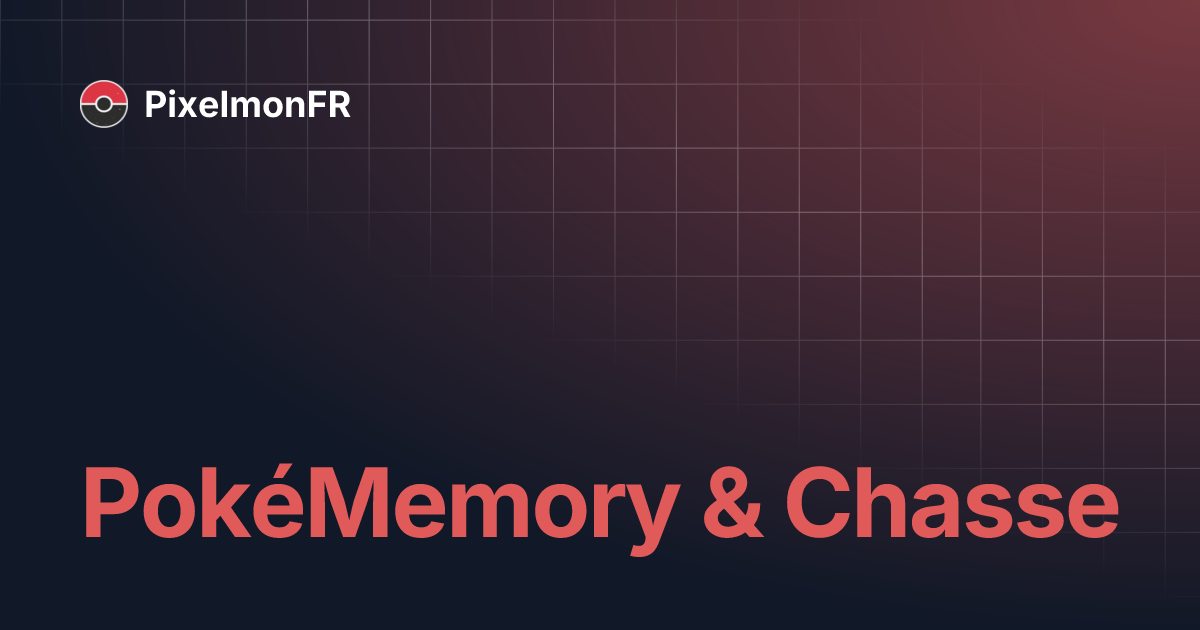 PokéMemory & Chasse | PixelmonFR